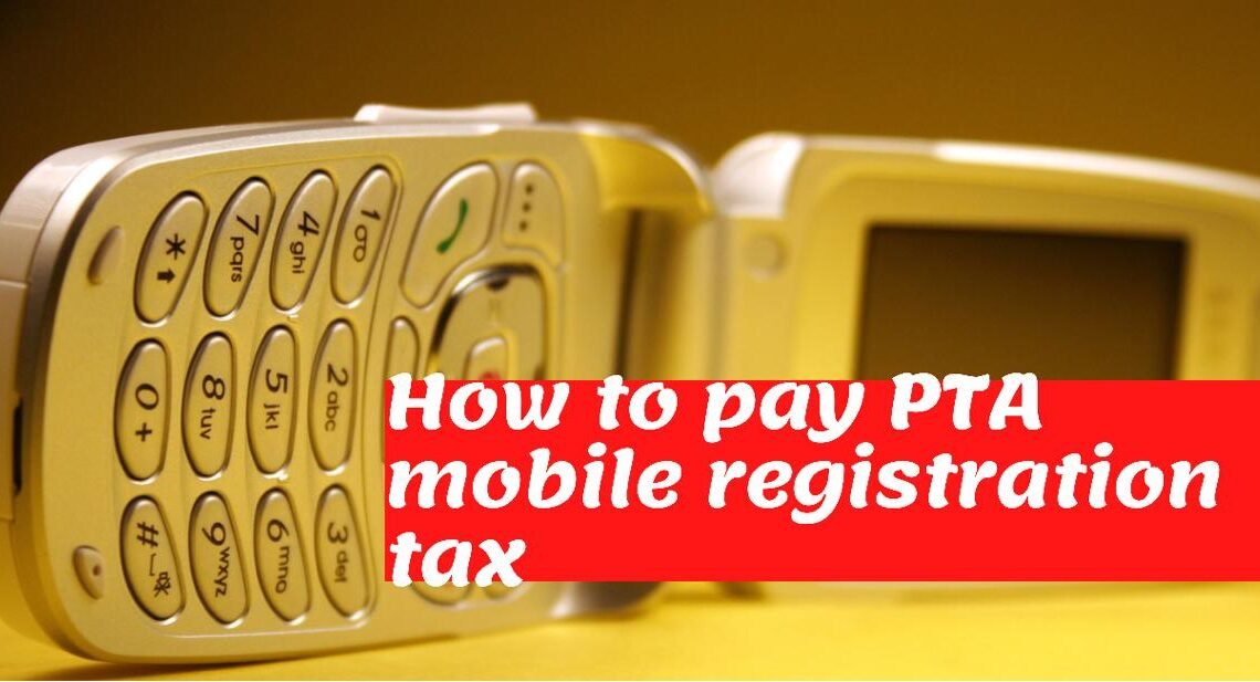 How To Pay PTA Mobile Registration Tax | Complete Step By Step Procedure
