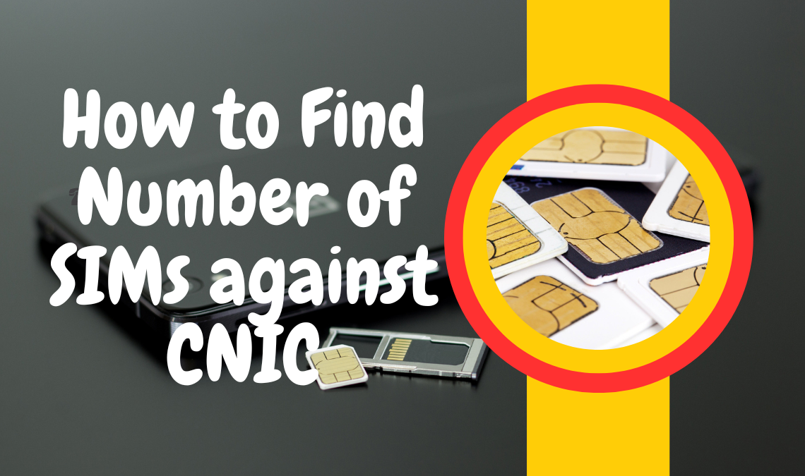 How To Find Number Of SIMs Registered Against Your CNIC